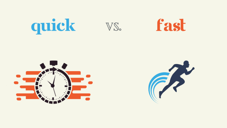 Quick vs Fast - What's the Difference? Quick vs Fast - What's the Difference?